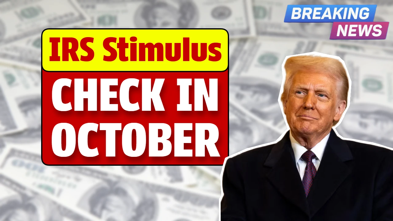 IRS Stimulus Checks In October 2025 for Everyone: Know Eligibility ...